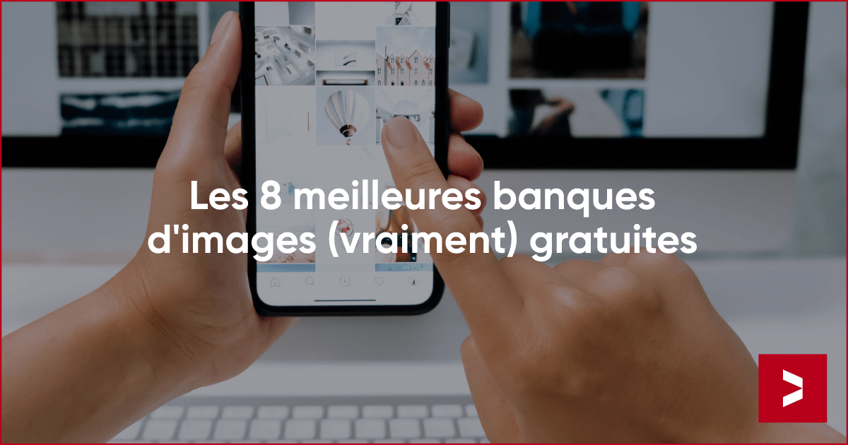 Les 8 meilleures banques d'images (vraiment) gratuites 👀